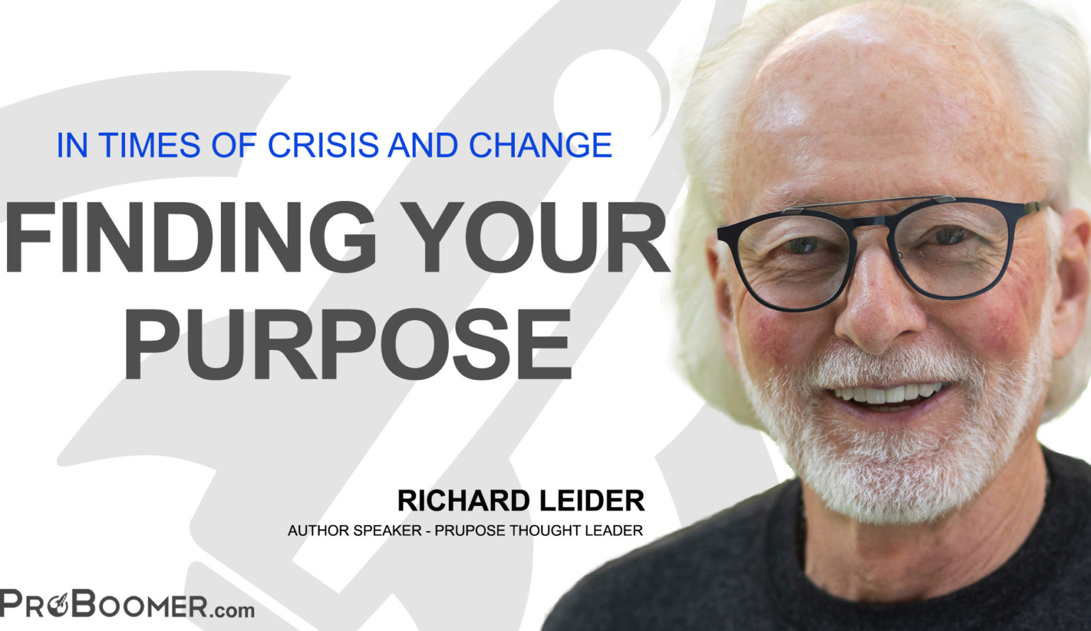How to Find Purpose in Life During Crisis and Change | Richard Leider